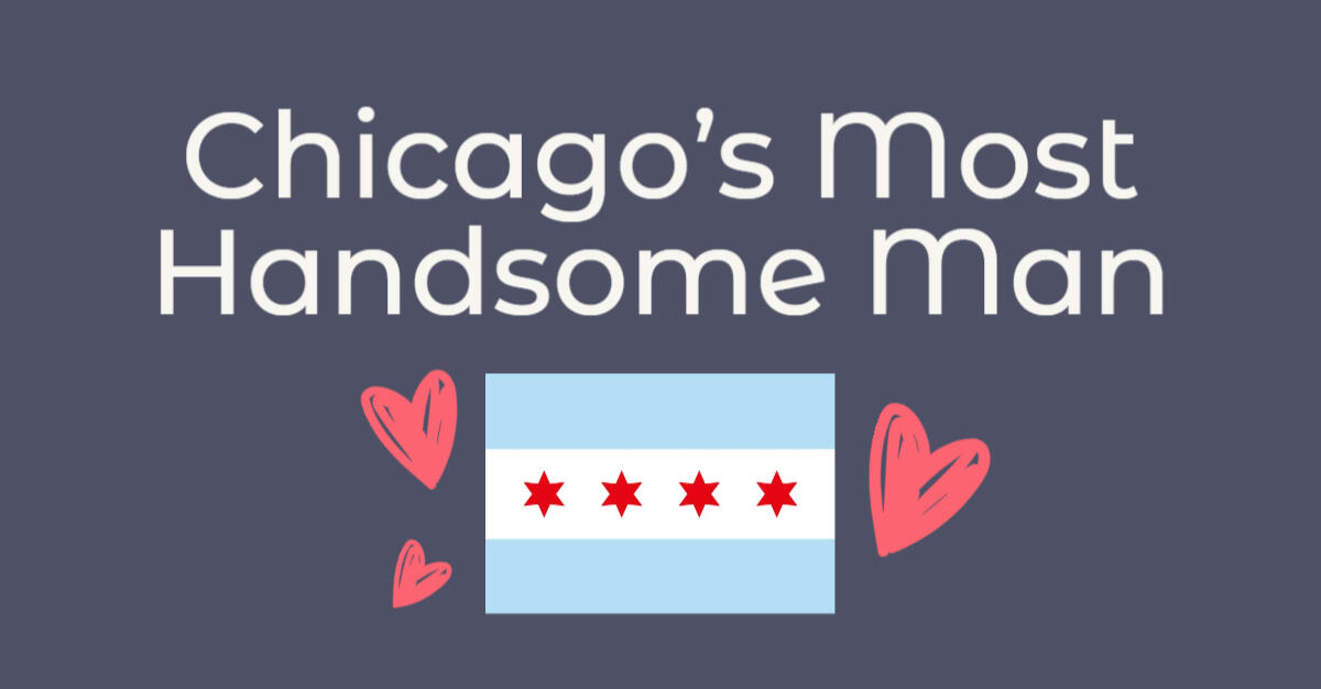 The Most Handsome Man in Chicago
